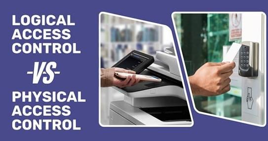 Logical Access Control vs. Physical Access Control Logical Access Control vs. Physical Access Control
